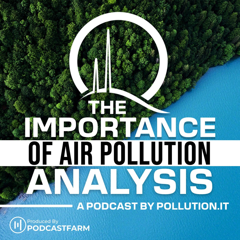 The Pollution Podcast - The Importance Of Air Pollution Analysis ...